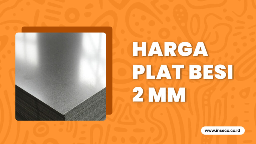 Harga Plat Besi 10mm Per Lembar Terlengkap & Terbaru Oktober 2024