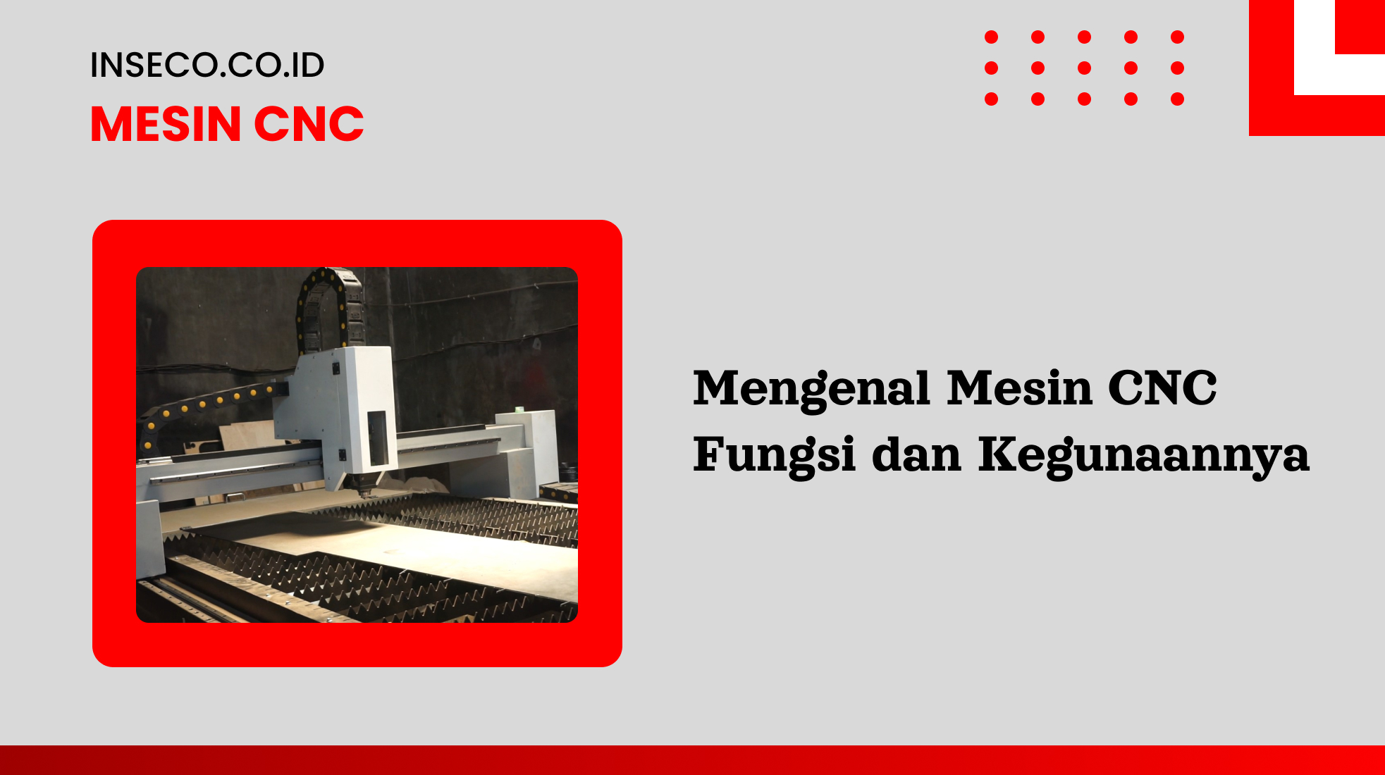 Mengenal Mesin CNC Fungsi dan Kegunaannya - INSECO